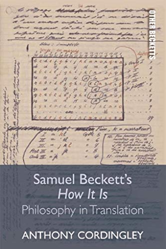 Samuel Beckett's How It Is: Philosophy in Translation (Other Becketts ...