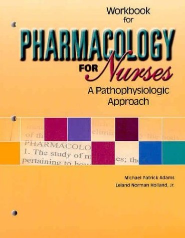 Workbook For Pharmacology For Nurses: A Pathophysiologic Approach ...