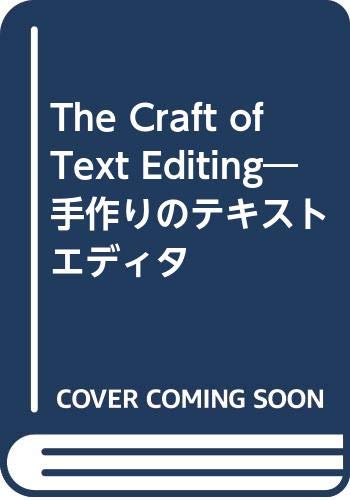 The Craft of Text Editing: 手作りのテキストエディタ | クレイグ・A. フィンゼス, Finseth,Craig ...
