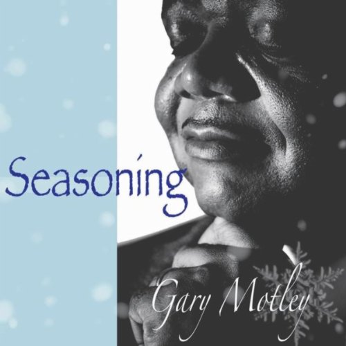 Play Seasoning by Gary Motley on Amazon Music