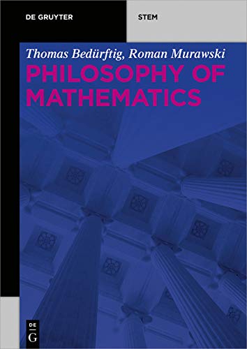 Philosophy of Mathematics (De Gruyter STEM) 1, Bedürftig, Thomas ...