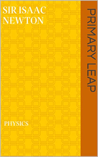 Amazon.com: Sir Isaac Newton eBook : Primary leap: Kindle Store