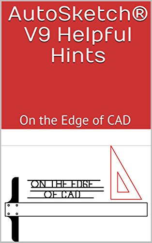 AutoSketch® V9 Helpful Hints: On the Edge of CAD, Marlin, eBook ...