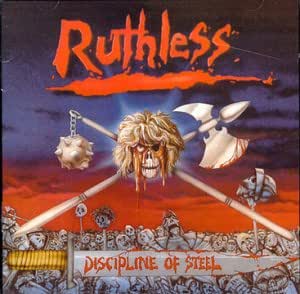 Ruthless - Discipline of Steel / Metal Without Mercy - Amazon.com Music