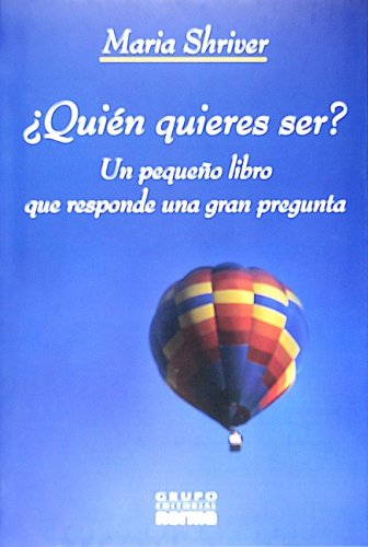 Buy Quien Quieres Ser?: Un Pequeno Libro Que Responde Una Gran Pregunta ...