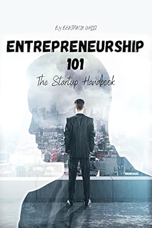 Entrepreneurship 101: The Startup Handbook eBook : Uhlig, Benjamin ...