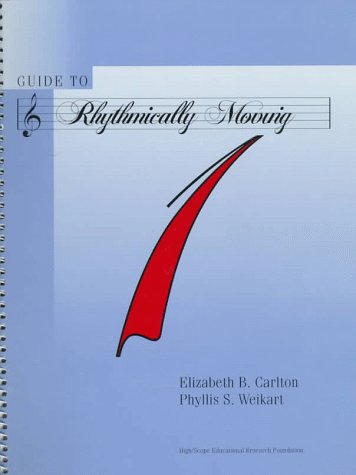 Guide to Rhythmically Moving: 1 : Carlton, Elizabeth B., Weikart ...