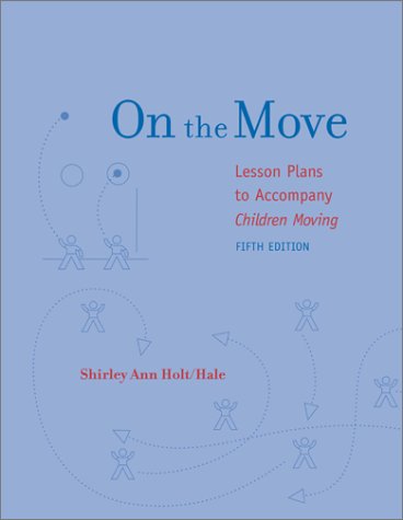 On the Move: Lesson Plans to Accompany Children Moving: Holt/Hale ...