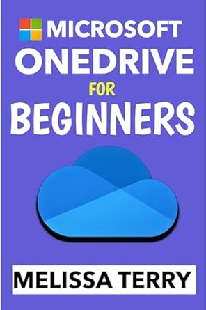 MICROSOFT ONEDRIVE FOR BEGINNERS: A Quick Guide Book on Microsoft ...