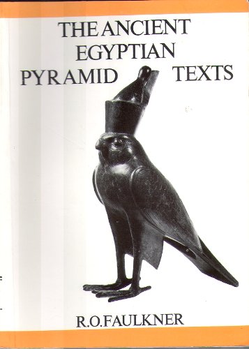 The Ancient Egyptian Pyramid Texts: Faulkner, R. O.: 9780856682971 ...