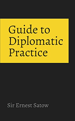 Guide to Diplomatic Practice eBook : Satow, Sir Ernest: Amazon.in ...