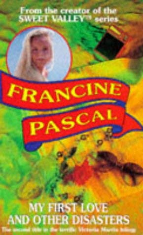 My First Love and Other Disasters: Pascal, Francine: 9780553409659 ...