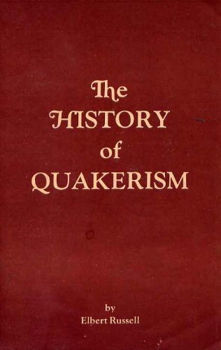 History of Quakerism: Russell, Elbert: 9780913408520: Amazon.com: Books