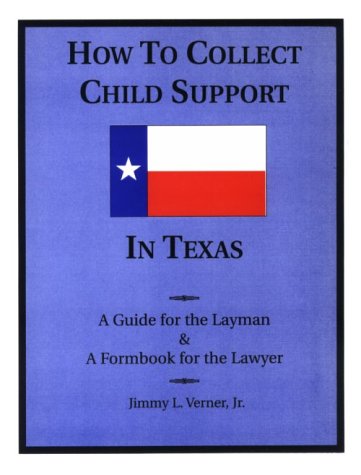 How To Collect Child Support In Texas: Verner Jr., Jimmy L ...