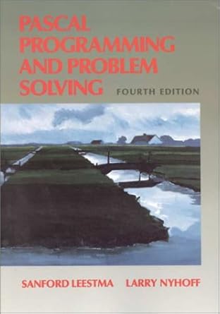 Pascal Programming and Problem Solving (4th Edition): Leestma, Sanford ...