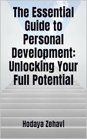 Amazon.com: The Essential Guide to Personal Development: Unlocking Your Full Potential eBook ...