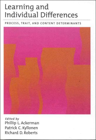 Learning and Individual Differences: Process, Trait, and Content Determinants: Ackerman, Phillip ...