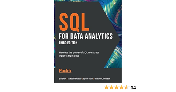 SQL for Data Analytics: Harness the power of SQL to extract insights from data, 3rd Edition