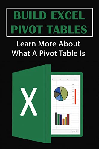 Build Excel Pivot Tables Learn More About What A Pivot Table Is Ebook Rustrian