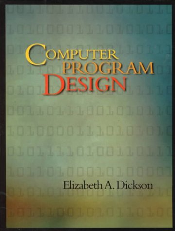 Computer Program Design: Dickson, Elizabeth: 9780697268365: Amazon.com ...