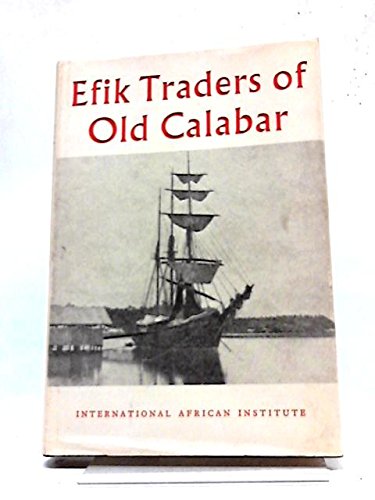 Efik traders of Old Calabar, Containing the Diary of Antera Duke ...
