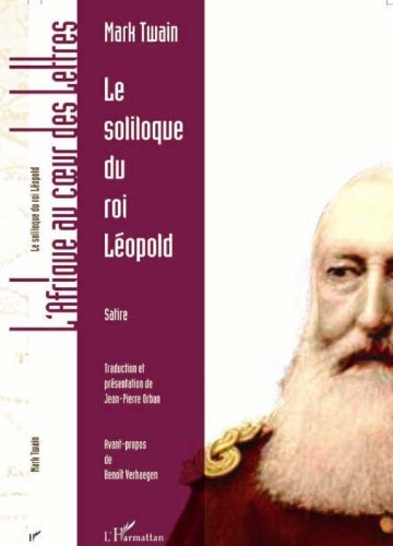 Le soliloque du roi Léopold: Satire (l'Afrique au coeur des lettres ...