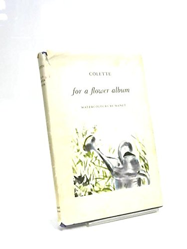For a Flower Album: Colette (trans Roger Senhouse).: Amazon.com: Books