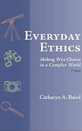 Amazon.com: Everyday Ethics: Making Wise Choices in a Complex World ...
