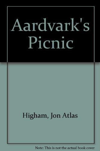 Aardvark's Picnic: Higham, Jon Atlas, Higham, Joh: 9780316360852 ...
