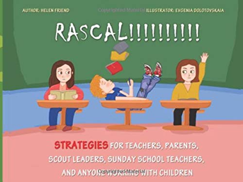 Rascal: Strategies for Teachers, Parents, Scout Leaders, Sunday School ...