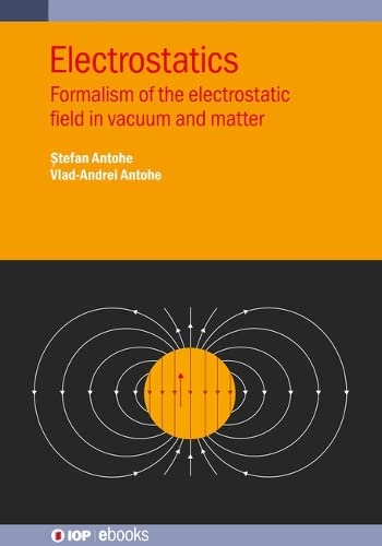 Buy Electrostatics: Formalism of the electrostatic field in vacuum and ...