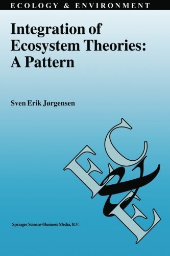 Integration of Ecosystem Theories: A Pattern (Ecology & Environment) by Sven Erik J????rgensen ...