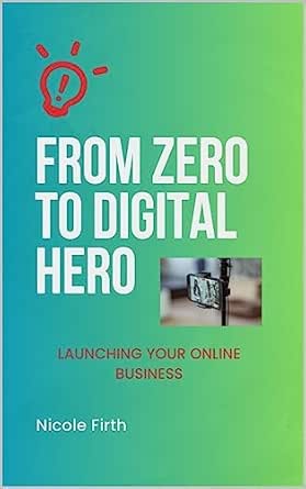 Amazon.com: FROM ZERO TO DIGITAL HERO: Launching your online business ...
