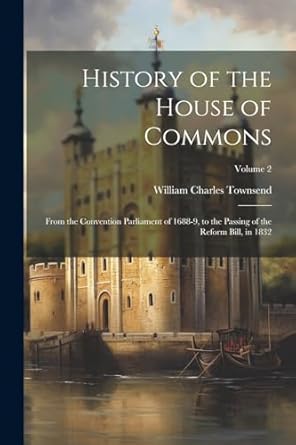 Amazon.com: History of the House of Commons: From the Convention ...