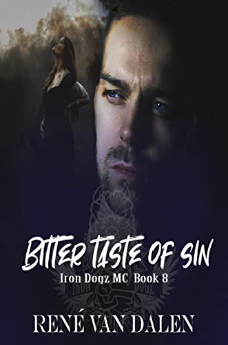 Bitter Taste Of Sin (Iron Dogz MC Book 8) - Kindle edition by Van Dalen, Rene. Romance Kindle ...