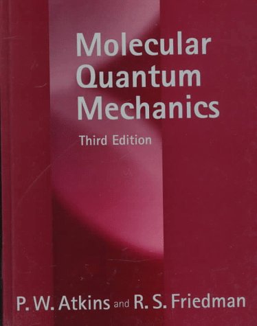Amazon.com: Molecular Quantum Mechanics: 9780198559481: Atkins, P. W., Friedman, R. S.: Books