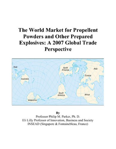 The World Market for Propellent Powders and Other Prepared Explosives ...