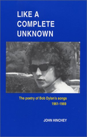 Amazon.com: Like a Complete Unknown: The Poetry of Bob Dylan's Songs ...
