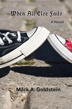 When All Else Fails - Kindle edition by Goldstein, Mark A.. Literature ...