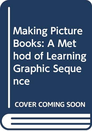 Making Picture-Books: A Method of Learning Graphic Sequence: Stephen F ...