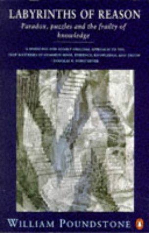 Labyrinths Of Reason: Paradox, Puzzles And The Frailty Of Knowledge ...