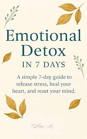 Amazon.com: Emotional Detox in 7 Days: A simple 7-day guide to release ...