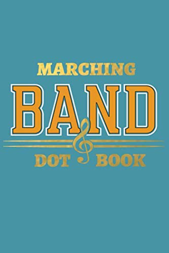 Marching Band Dot Book: Custom drill book for student marching band ...