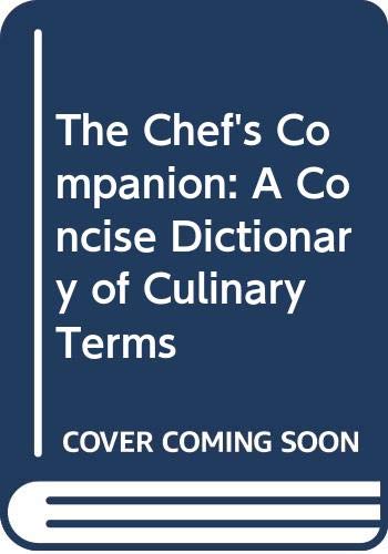 The Chef's Companion: A Concise Dictionary of Culinary Terms (Culinary ...