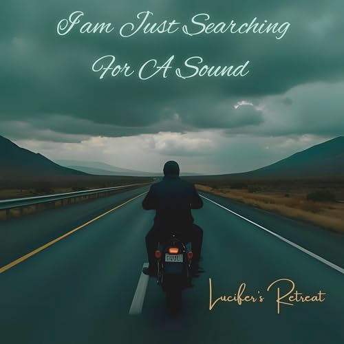 I Am Just Searching For A Sound by Lucifers Retreat on Amazon Music ...