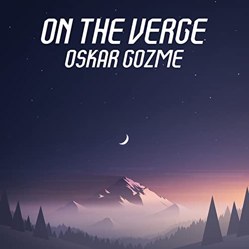 Amazon.com: On the Verge : Oskar Gozme: Digital Music