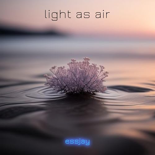 Play Light as Air by Essjay on Amazon Music Unlimited