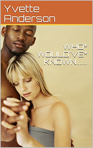 WHO* WOULD'VE* KNOWN....... eBook : Anderson, Yvette: Amazon.in: Kindle ...