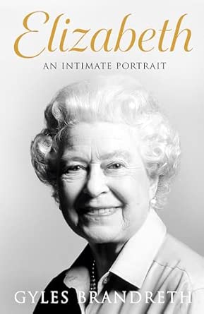 Elizabeth: An intimate portrait from the writer who knew her and her ...
