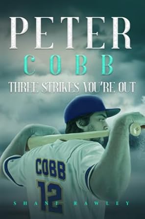 Peter Cobb: Three Strikes You’re Out: Rawley, Shane, Publishers ...